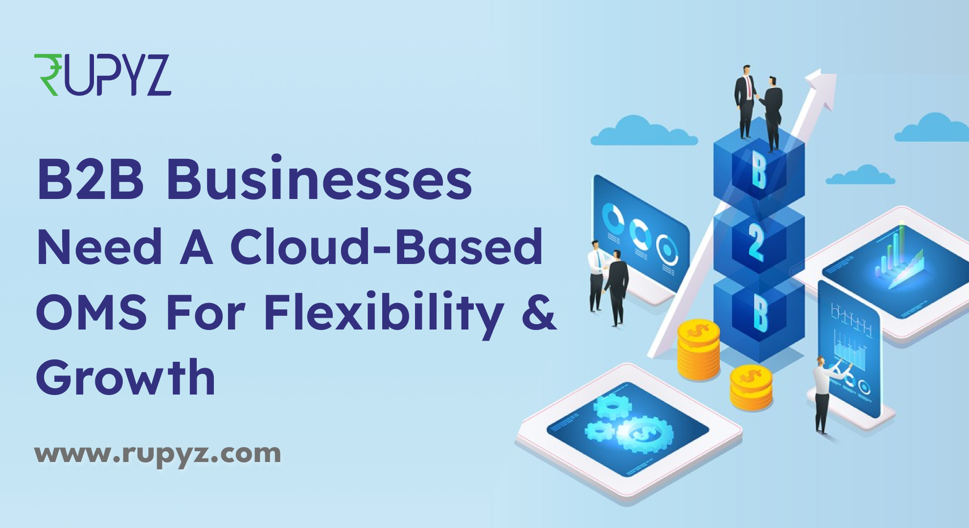 Why B2B Businesses Need a Cloud-Based OMS for Flexibility and Growth